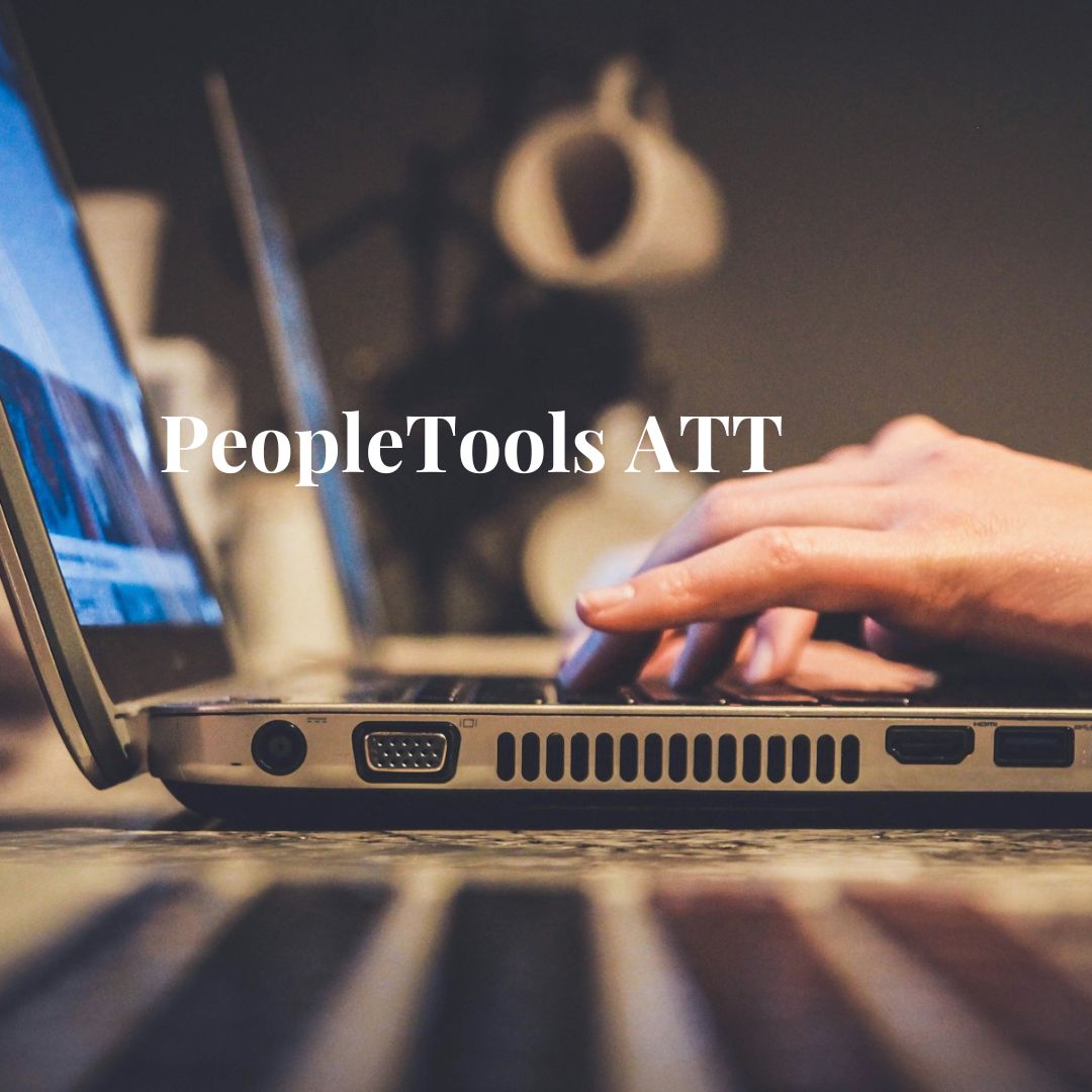 A Complete Guide To PeopleTools ATT - Megri Blog: Latest Articles on ...